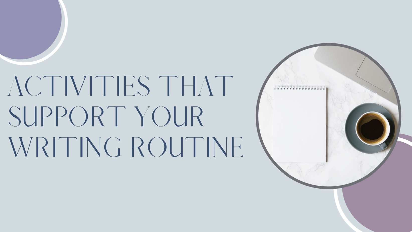 Discover how writing adjacent activities can help your writing - Claire ...